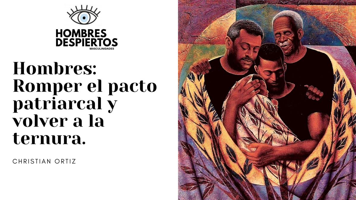 Hombres: Romper el pacto patriarcal y volver a la ternura. – HOMBRES ...